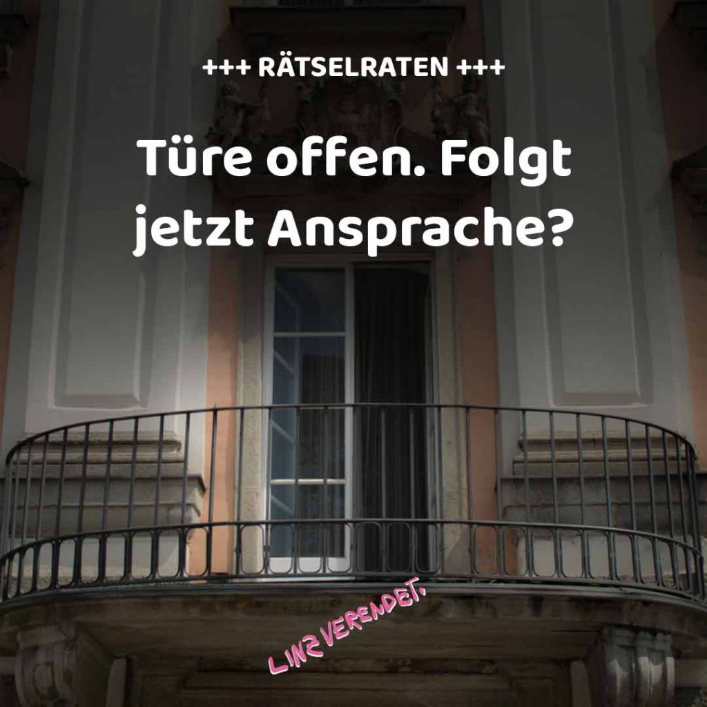 🤔 Rätsel raten am Hauptplatz: Türe offen. Folgt jetzt Ansprache? – Linz ...